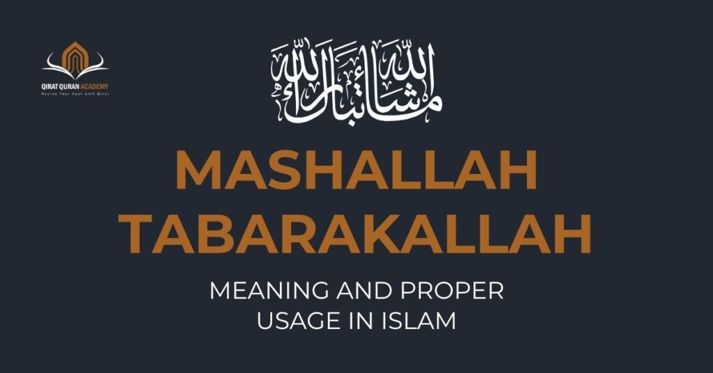 Mashallah Tabarakallah: Meaning and Proper Usage in Islam