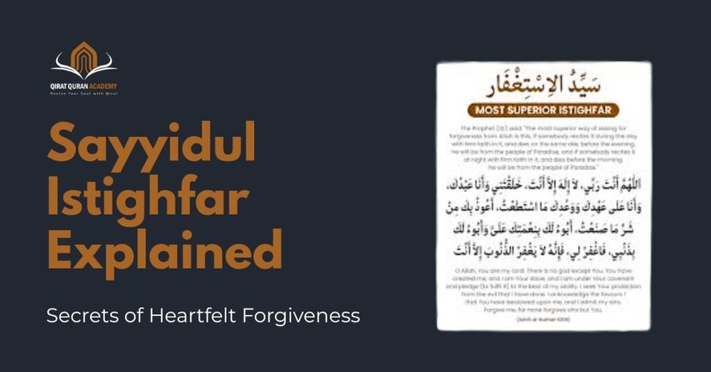 Sayyidul Istighfar Explained: Secrets of Heartfelt Forgiveness