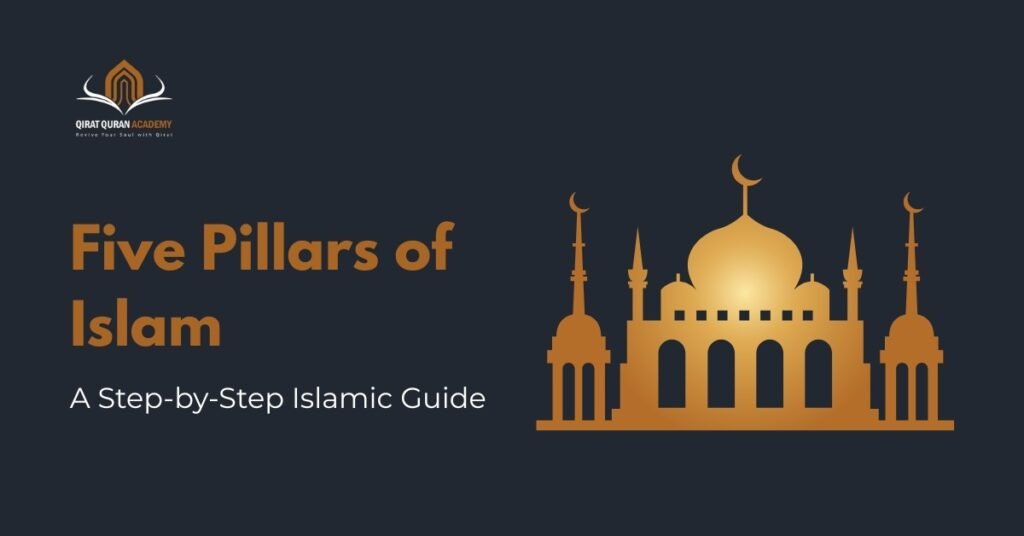 Five Pillars of Islam: A Step-by-Step Islamic Guide